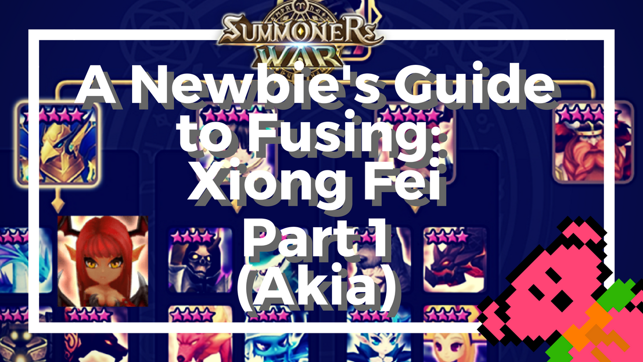 A Newbie's Guide to Fusing Xiong Fei – Part 1 (Akia) | Summoners War ...